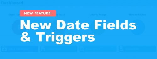Automate Tasks with New Date Fields and Triggers - Paperless Pipeline ...