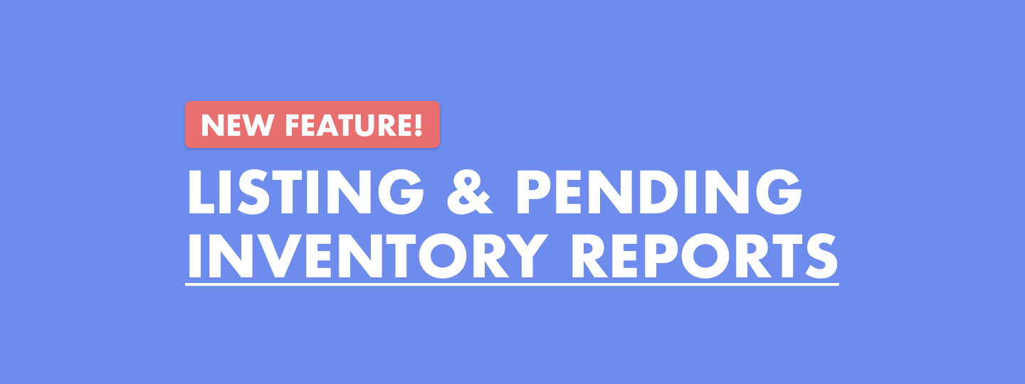 How to Generate Listing and Pending Inventory Reports · Effective ...
